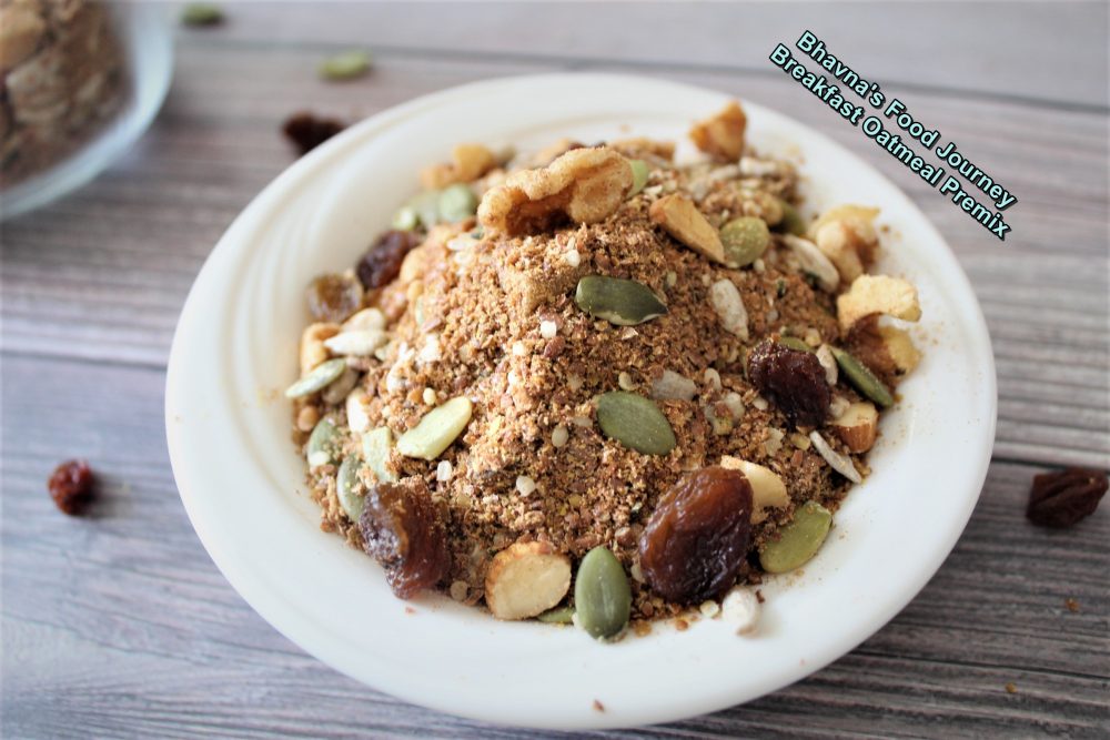Breakfast Oatmeal Premix – Bhavna's Food Journey